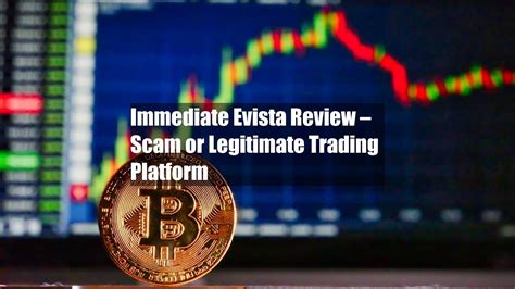Immediate Evista Review Scam Or Legitimate Trading Platform Youtube