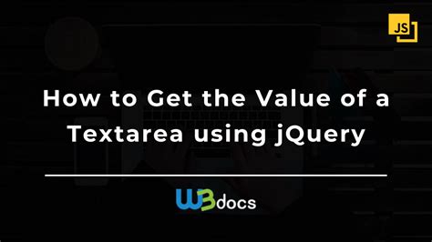 How To Get The Value Of A Textarea Using Jquery
