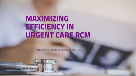 maximizing efficiency in urgent care rcm tips for billing