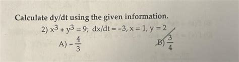Solved Calculate Dy Dt Using The Given Information Chegg Com