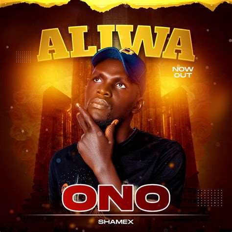 Aliwa Ono By Shamex Sojja Mp3 Download Audio Download Howweug