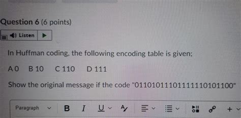 Solved Question Points Listen In Huffman Coding The Chegg