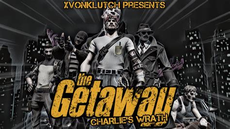 The Getaway Charlies Wrath 5334 9912 9140 By Xvonklutch Fortnite