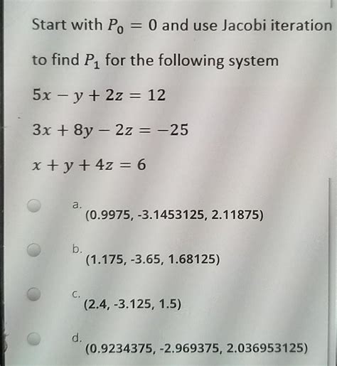 Solved Start With Po 0 And Use Jacobi Iteration To Find P1