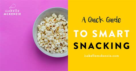 A Quick Guide To Smart Snacking — Isabelle Mckenzie