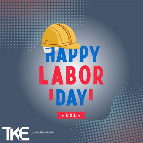 Tke Engineering Inc On Linkedin Labordayweekend Laborday2023