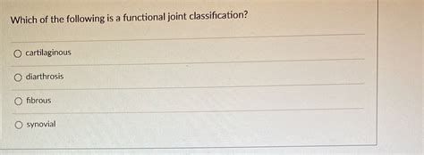 Solved Which Of The Following Is A Functional Joint