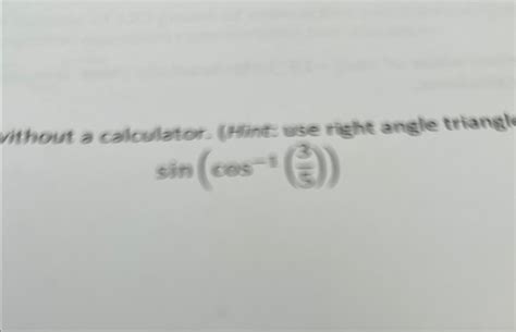 Solved Whout A Calculator Hint Use Right Angle Chegg