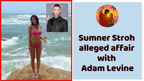 Who Is Sumner Stroh Meet The Model Who Had An Alleged Affair With Adam