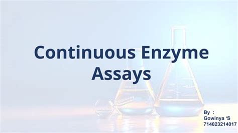 Enzyme Assay Continuous Enzyme Assays Ppt