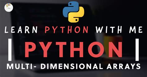 Python Multi Dimensional Arrays Learn Python With Me I Sapna