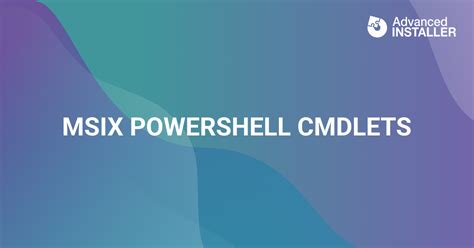Msix Powershell Cmdlets Install Msix Files And Msixbundles