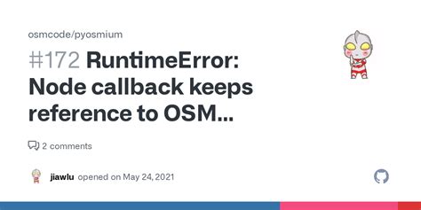 RuntimeError Node Callback Keeps Reference To OSM Object This Is Not Allowed Issue 172