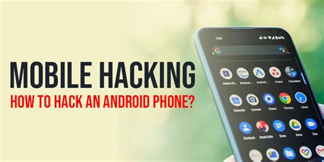 Mobile Hacking How To Hack An Android Phone