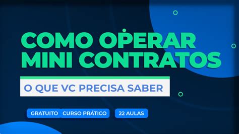 Como Operar Mini Contratos Curso Gratuito