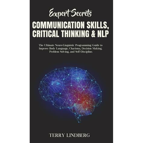 expert secrets communication skills critical thinking and nlp the