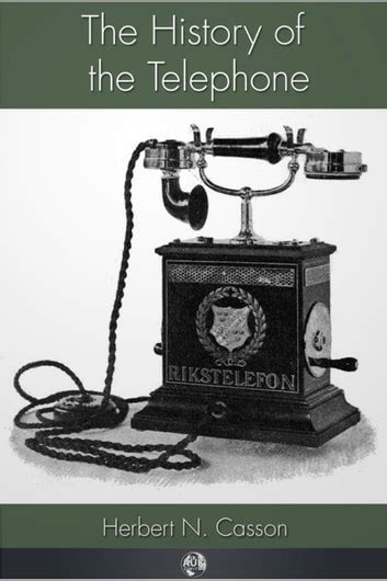 The History Of The Telephone Ebook By Herbert N Casson Epub
