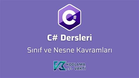 C Dersleri 56 Sınıf Ve Nesne Kavramları Kodlama Vakti