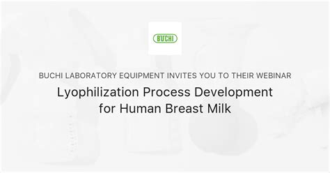 Lyophilization Process Development For Human Breast Milk Buchi Laboratory Equipment