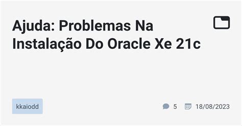 Ajuda Problemas Na Instala O Do Oracle Xe C Kkaiodd Tabnews