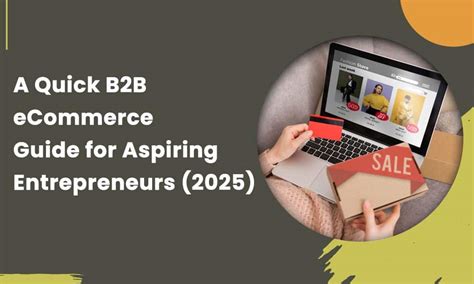 A Quick B2B ECommerce Guide For Aspiring Entrepreneurs