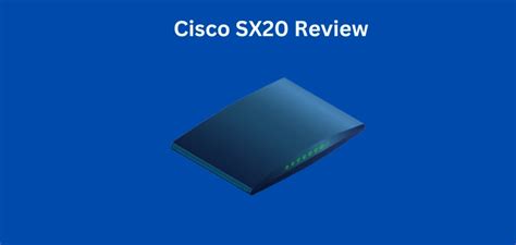 Cisco Telepresence Sx20 Review Tech Sonar