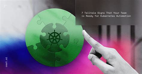7 Telltale Signs That Your Team Is Ready For Kubernetes Automation