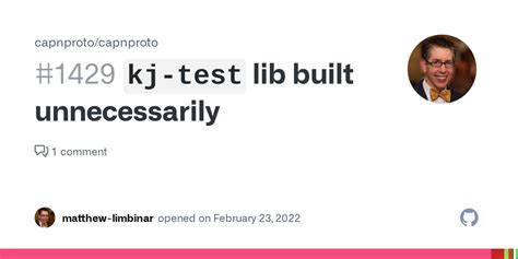 `kj test` lib built unnecessarily · issue 1429 · capnproto capnproto