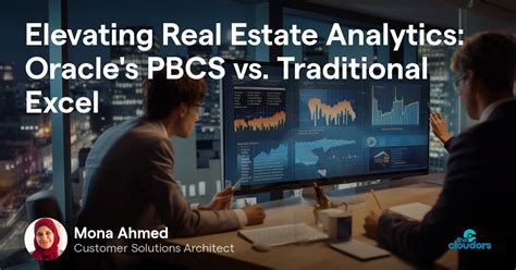 Elevating Real Estate Analytics Oracles Pbcs Vs Traditional Excel