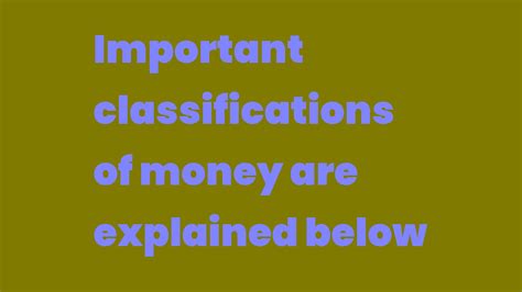 Important Classifications Of Money Are Explained Below Write A Topic