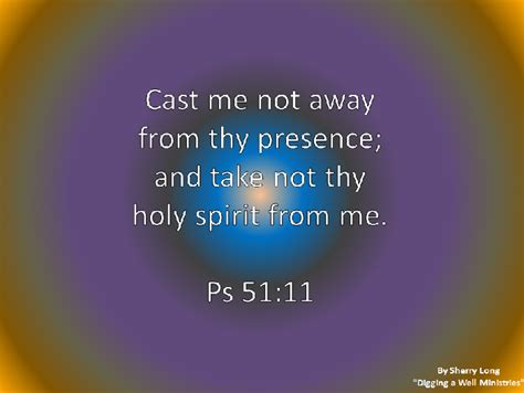 Digging A Well Ministries CAST ME NOT AWAY FROM THY PRESENCE