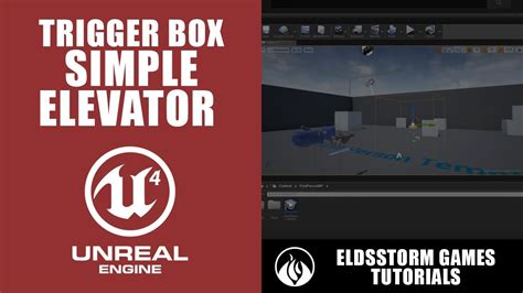 3 Unreal Engine 4 Make A Trigger Box And Simple Elevator Part 1 Youtube