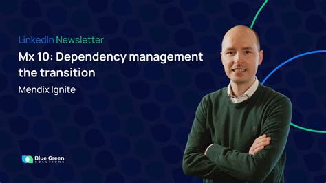 Mx 10 Dependency Management The Transition