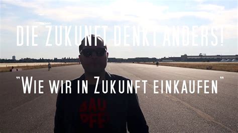 Wie Wir In Zukunft Einkaufen YouTube