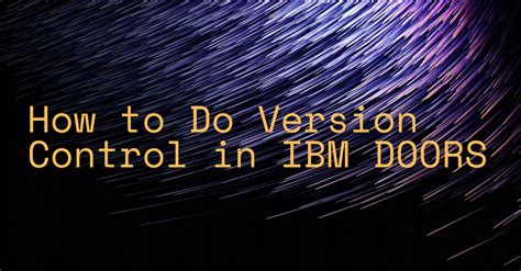 How To Do Version Control In IBM DOORS Valispace