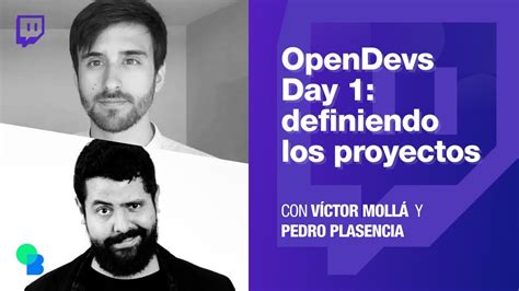 Opendevs Day 1 Definiendo Los Proyectos Youtube