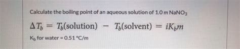 Solved Calculate The Boiling Point Of An Aqueous Solution Of Chegg