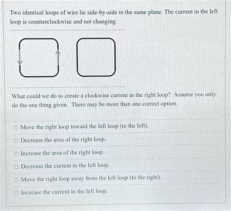 Solved Two Identical Loops Of Wire Lie Side By Side In The Chegg Com