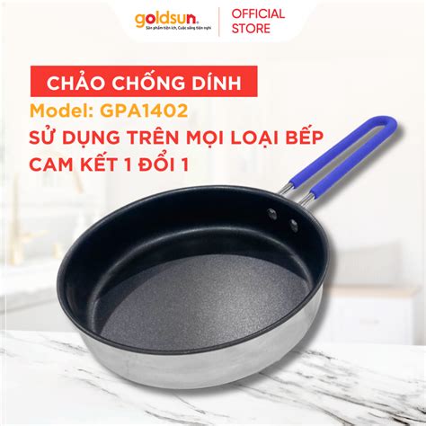 Chảo Inox Chống Dính Goldsun Đáy Từ 3 Lớp Chống Dính Sử Dụng Trên Mọi