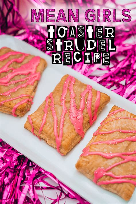 Majorly Fetch Party Mean Girls Toaster Strudel Recipe
