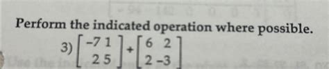 Solved Perform The Indicated Operation Where