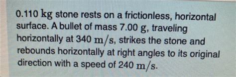 Solved 0 110 Kg Stone Rests On A Frictionless Horizontal