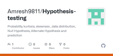 GitHub Amresh Hypothesis Testing Probability Kurtosis Skewness Data Distribution