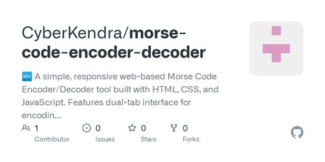github cyberkendra morse code encoder decoder 🔤 a simple responsive