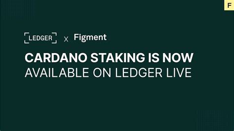 Cardano Staking Is Now Available On Ledger Live Figment