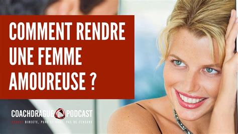 Comment Rendre Une Femme Amoureuse Le Guide Ultime Ép 194 Youtube