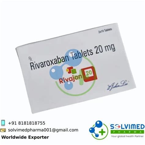 20mg Rivaroxaban Tablet At Rs 540box Rivaroxaban Tablet In Surat