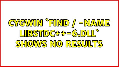 Cygwin `find Name Libstdc 6dll` Shows No Results Youtube