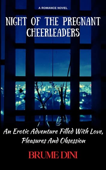 Night Of The Pregnant Cheerleaders Ebook By Kennedy Oghenebrume Dini