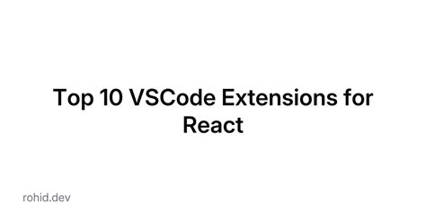 Top 10 Vscode Extensions For React
